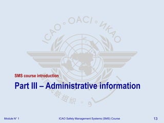 ICAO SMS Module N° 1 – SMS course introduction 2008-11 (EP) .ppt