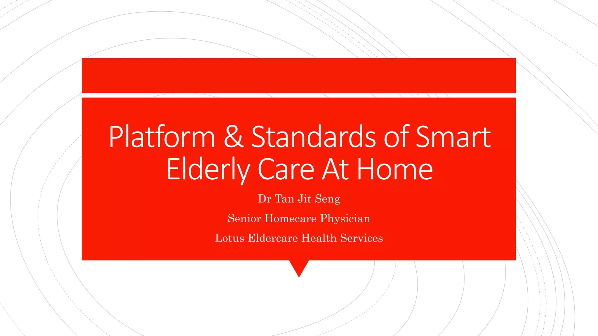 Platform & Standards of Smart Elderly Care At Home | PPT