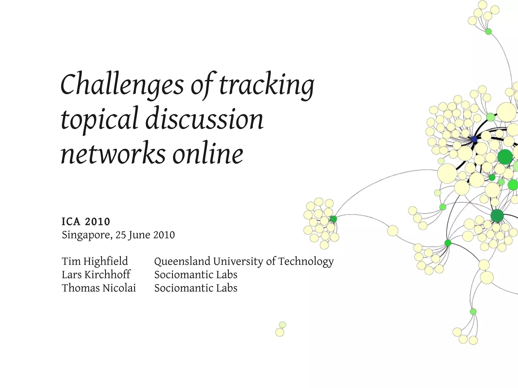 Challenges of tracking topical discussion networks online | PPT