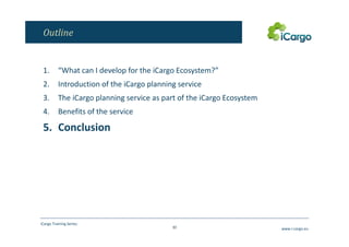 C2.4 An example of developing for the iCargo Ecosystem: the Planning Service | PPT