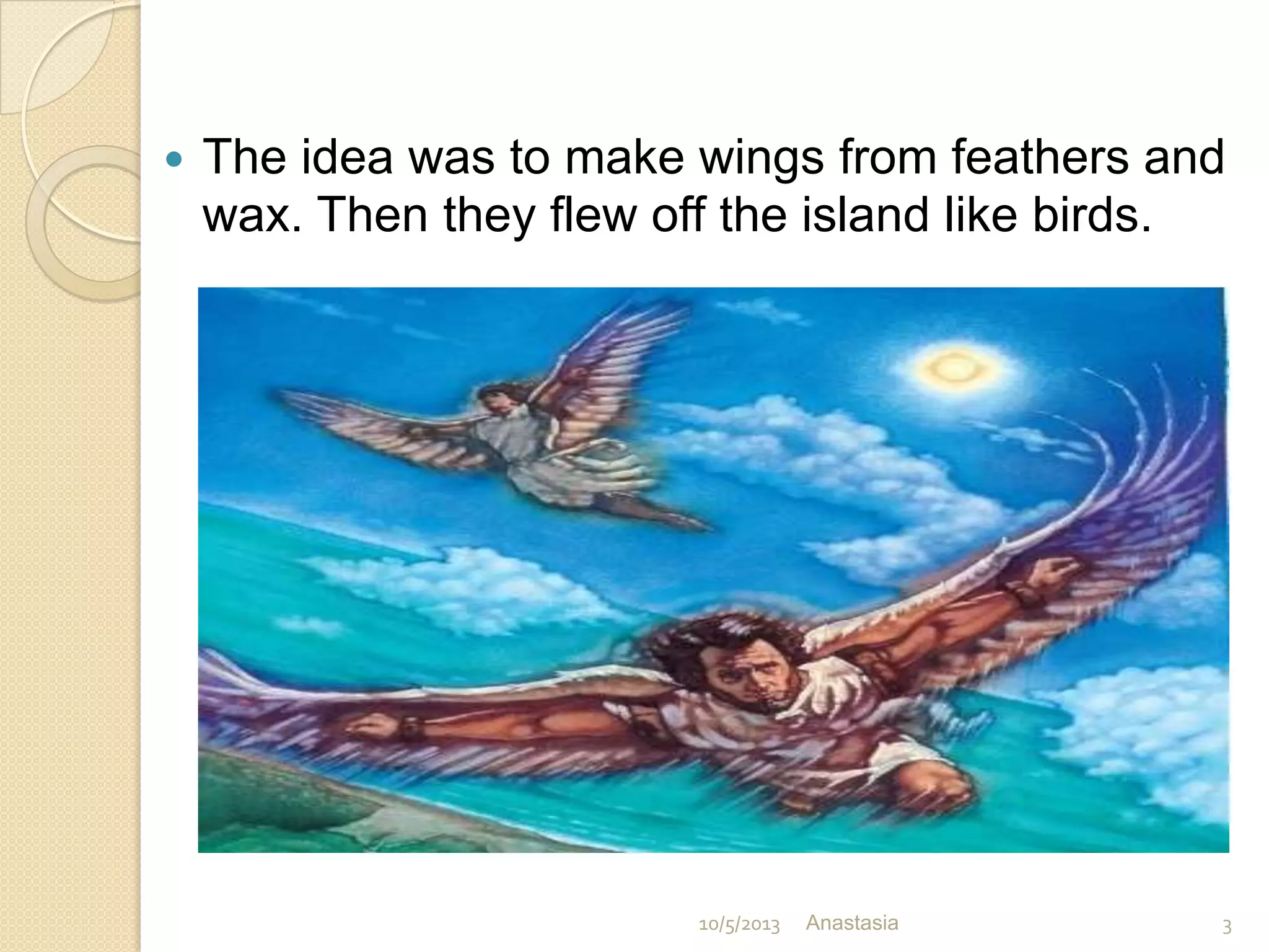 Icarus and daedalus | PPTX | Birds | Pets