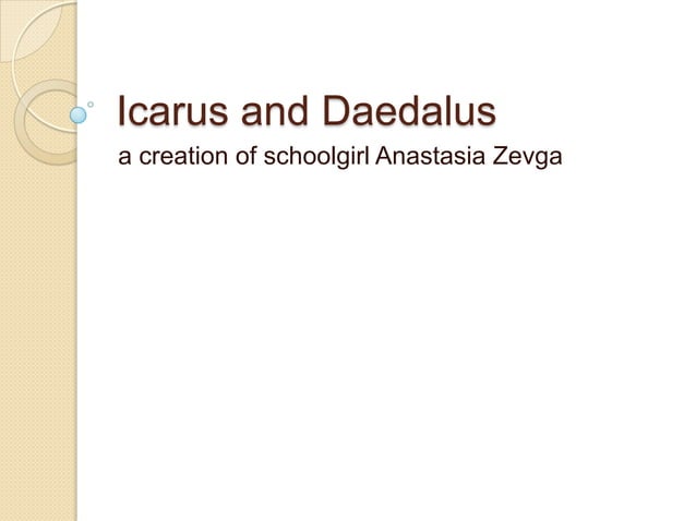 Icarus and daedalus | PPTX | Birds | Pets