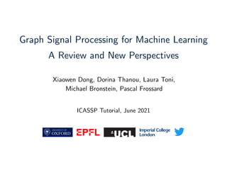 Graph Signal Processing for Machine Learning A Review and New ...