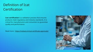 Icat Certificate Approvals.ppt.ppptggggg | PPTX