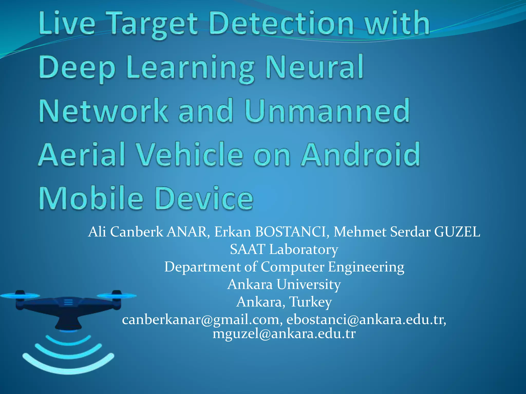 Live Target Detection With Deep Learning Neural Network And Unmanned Aerial Vehicle On Android