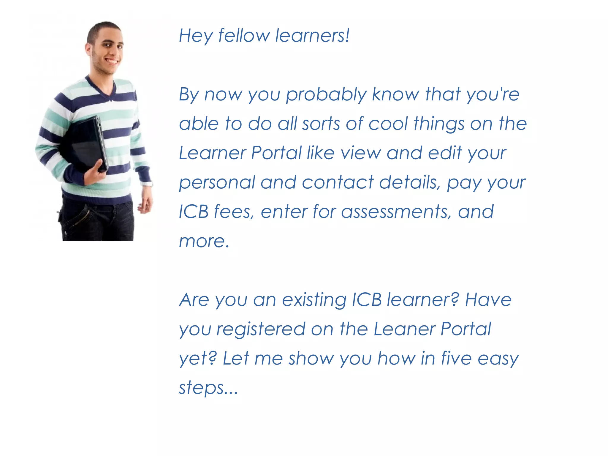 ICB Learner Portal user guide: How to register as an existing learner | PPT