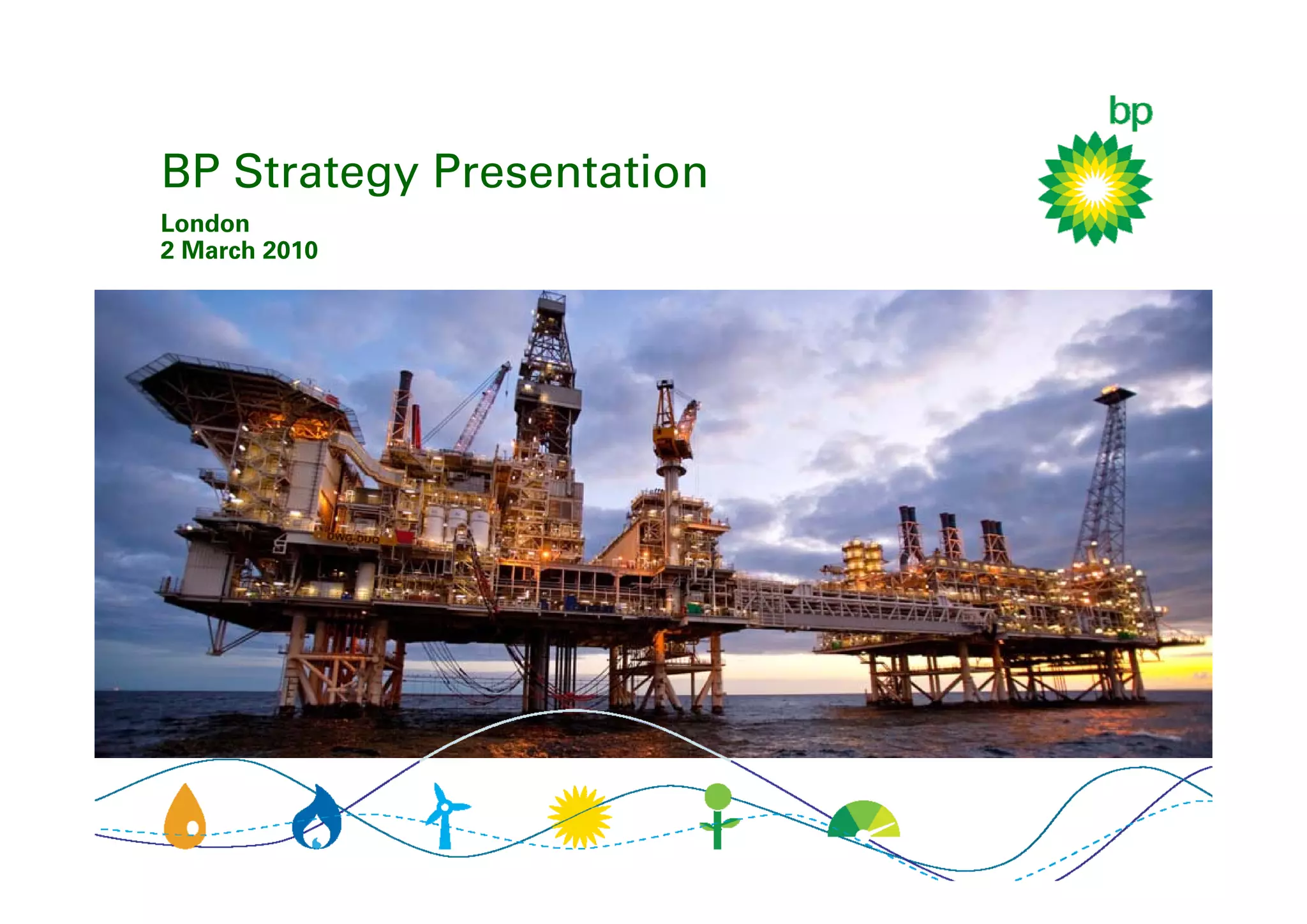 BP Strategy Presentation - March 2010 | PPT