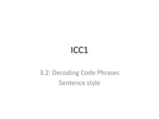 Icc1 code phrases sentences | PPTX