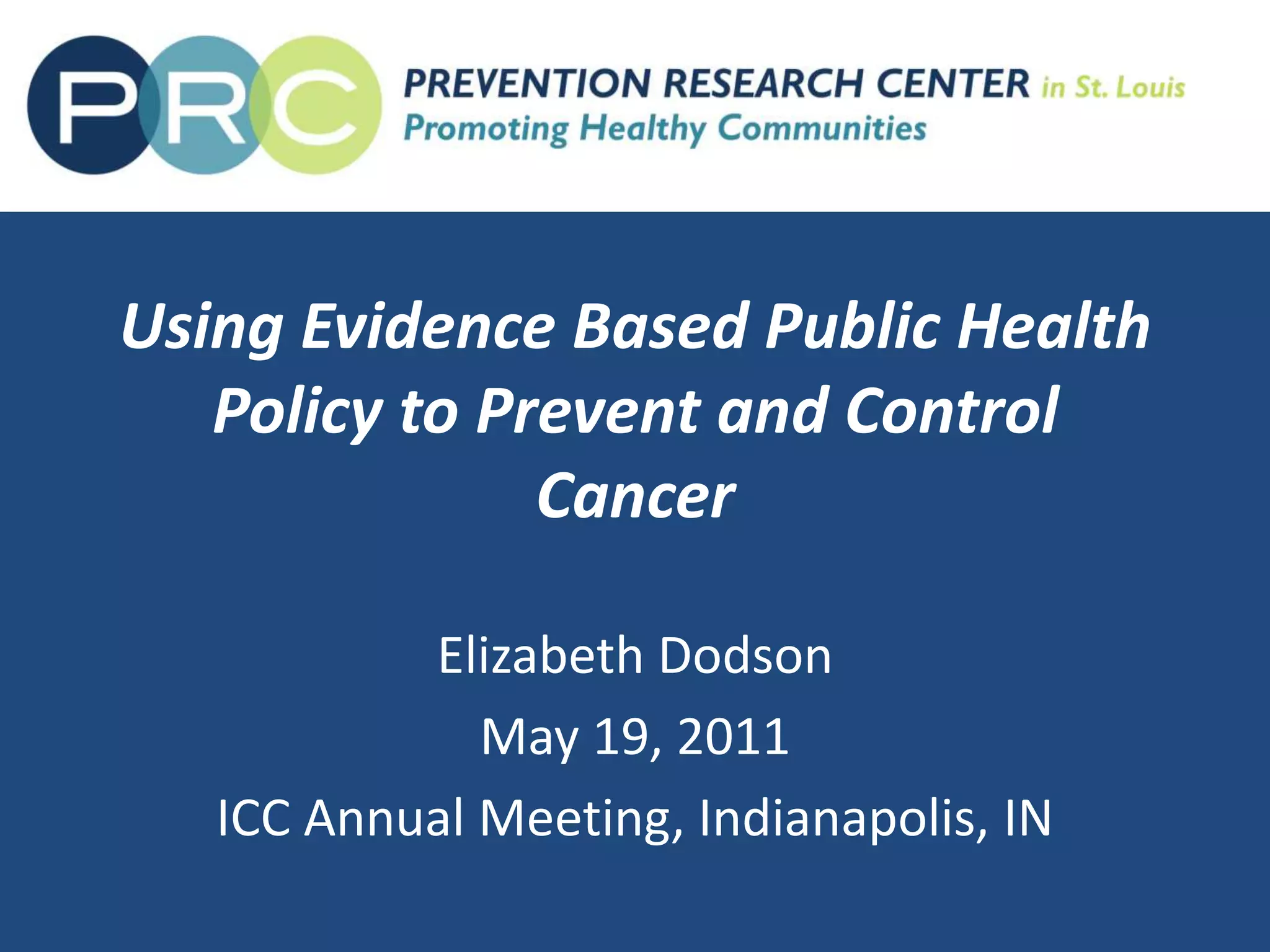Using Evidence Based Public Health Policy to Prevent and Control Cancer ...