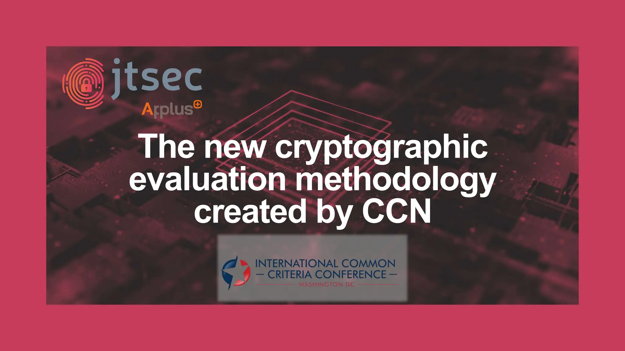 ICCC23 -The new cryptographic evaluation methodology created by CCN | PPTX