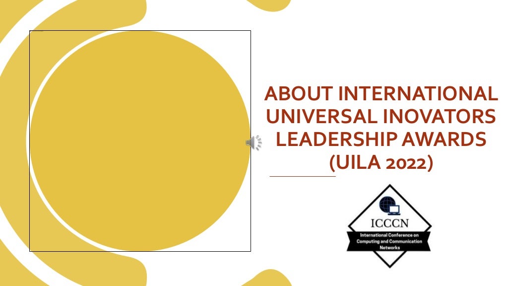 ABOUT International Universal Inovators Leadership Awards (UILA 2022) | PPT