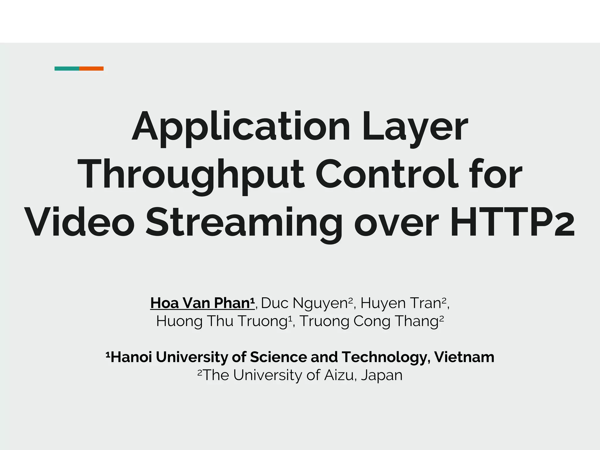 Application Layer Throughput Control For Video Streaming over HTTP2 | PPT