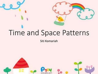 ICC ppt-time&space pattern-siti k.pptx