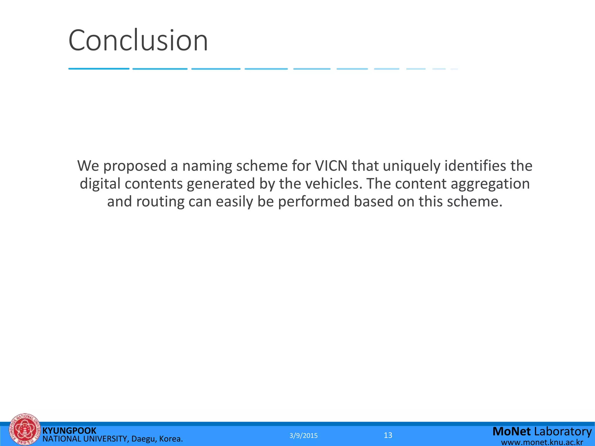 Hierarchical and Hash-based Naming Scheme for Vehicular Information Centric Networks | PPT