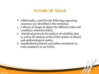 International Caries Detection and Assessment System (ICDAS) | PPT