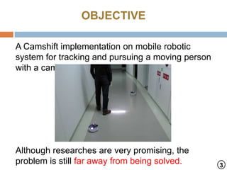 Implementing Camshift on a Mobile Robot for Person Tracking and Pursuit_ICDM | PPTX | Cameras ...