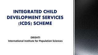 Icds integerated child development scheme | PPTX