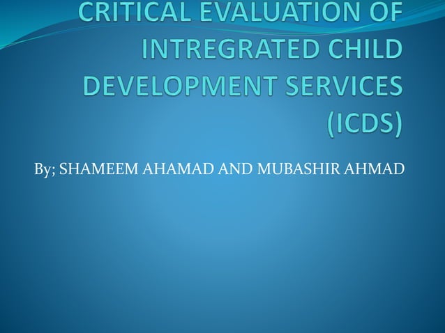 critical evaluation ICDS( integrated child development services) | PPT