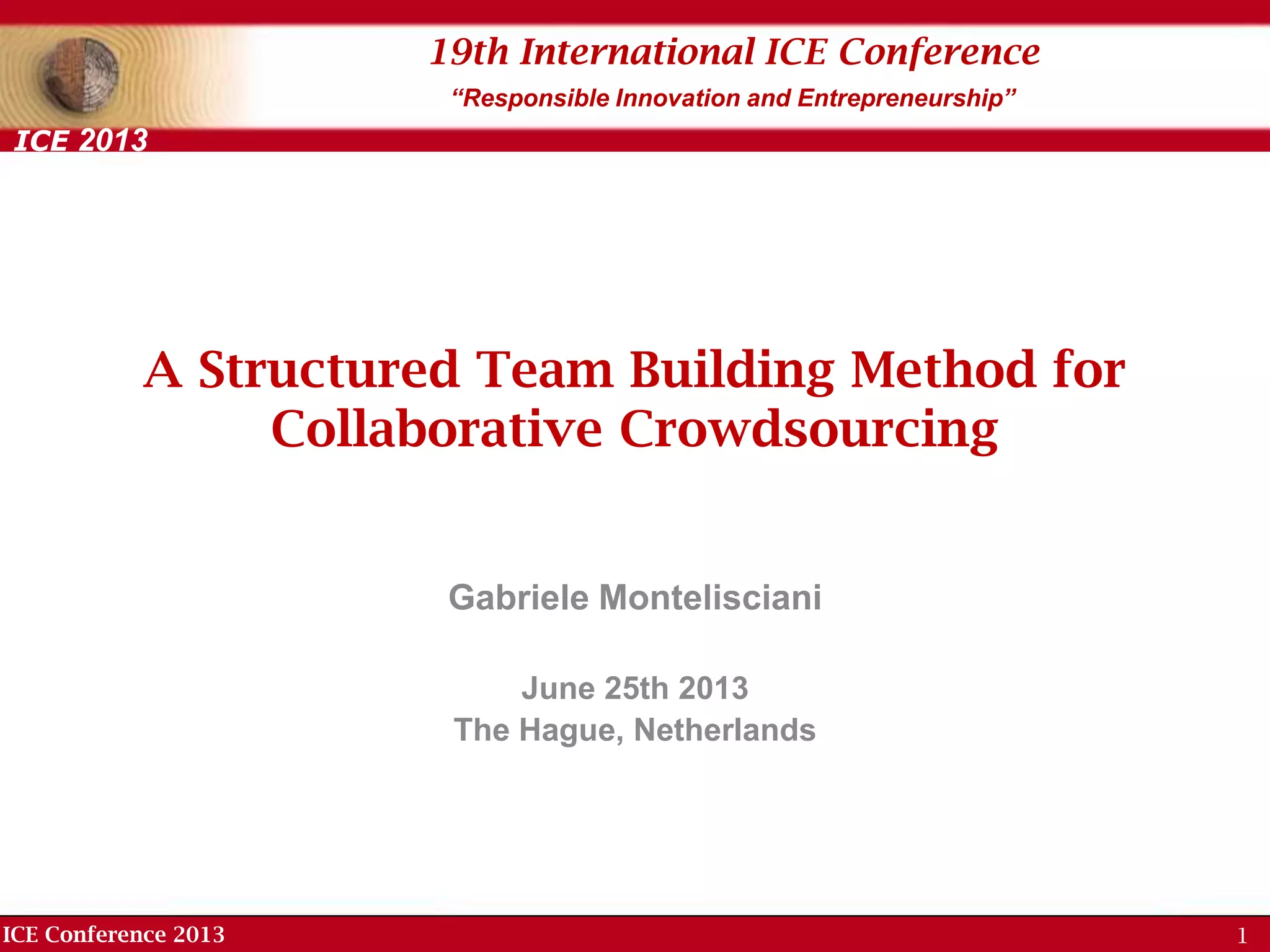 Ice 2013-A Structured Team Building Method for Collaborative Crowdsourcing | PPT