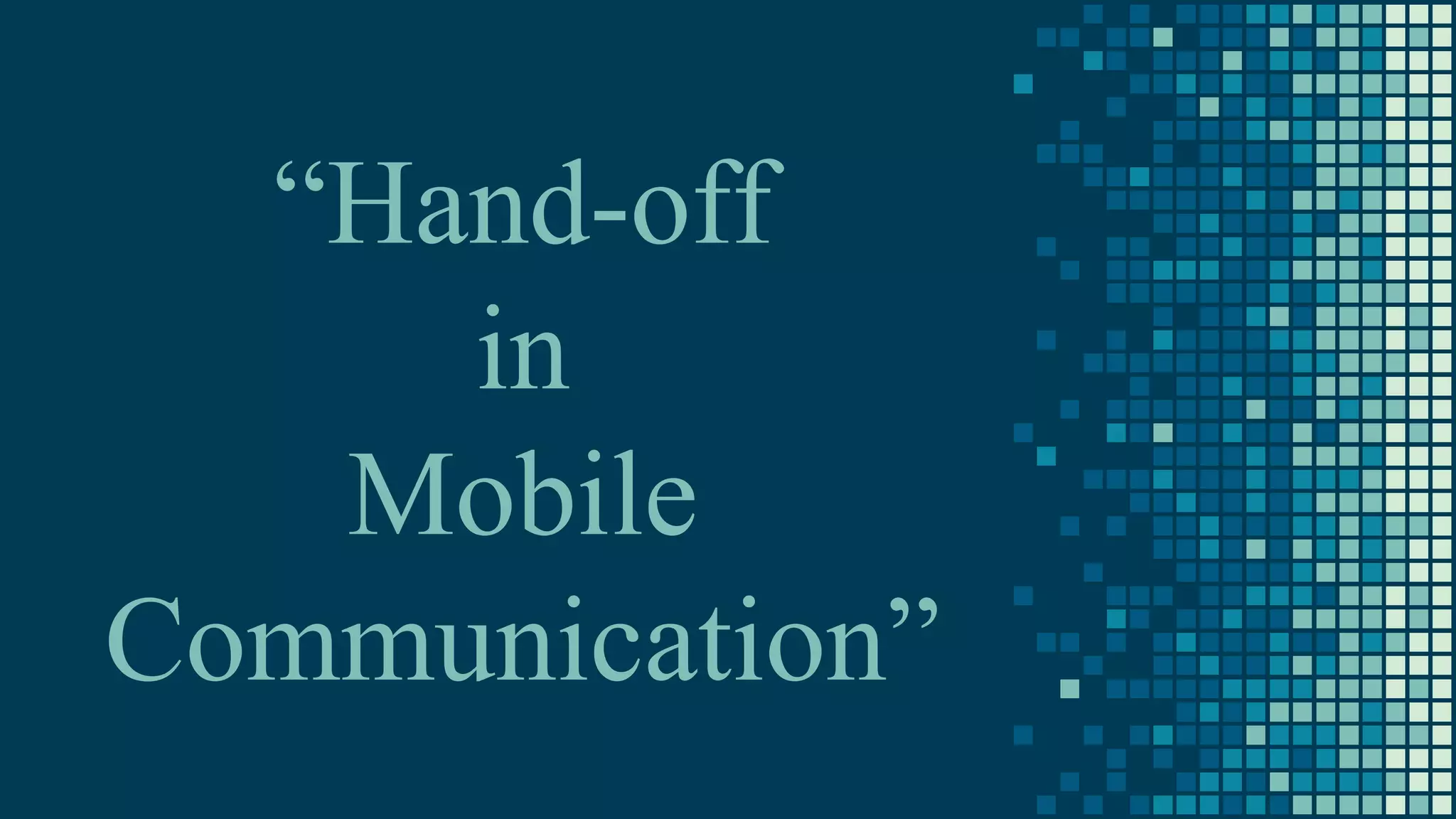 Handoff in Mobile Communication | PPTX | Smartphones | Consumer Electronics