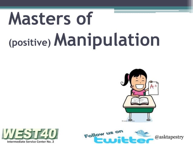 Masters of (positive) Manipulation | PPT