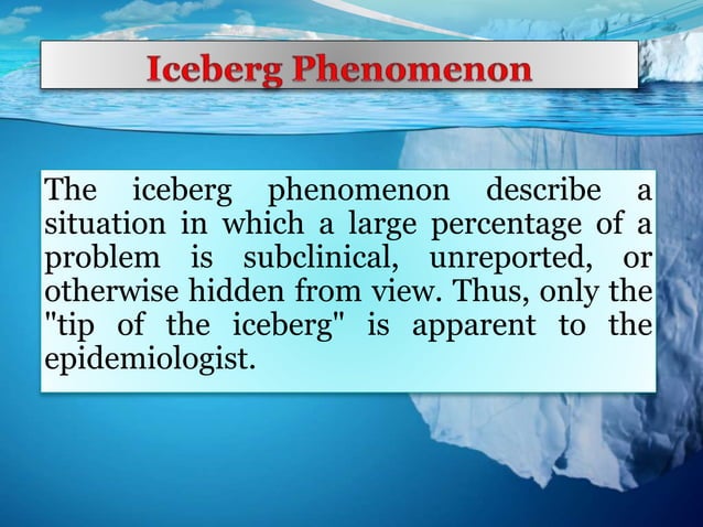 Iceberg concept of disease | PPTX | Infectious Diseases | Diseases and ...