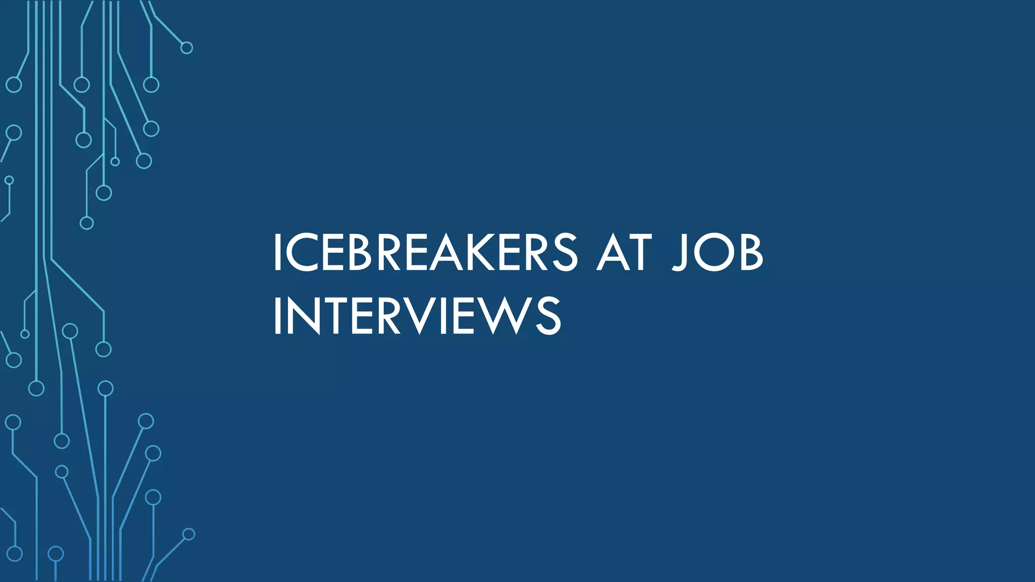 Icebreakers at Job Interviews | PPT