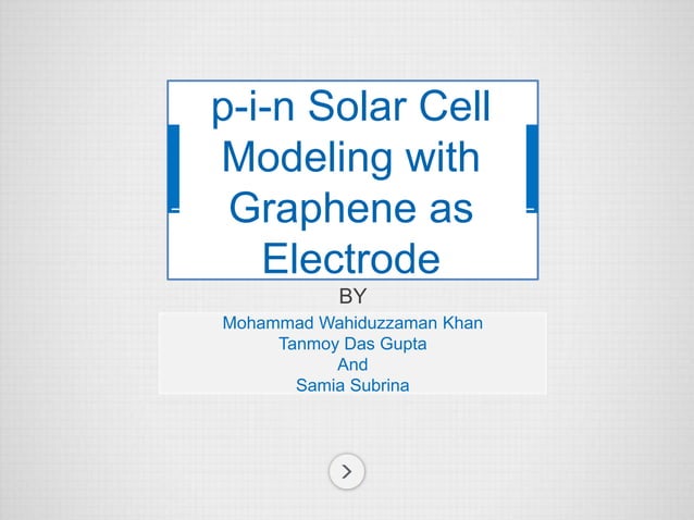 p-i-n Solar Cell Modeling with Graphene as Electrode | PPT