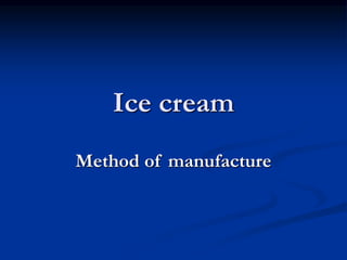 ice cream manufacturing process and standards.ppt
