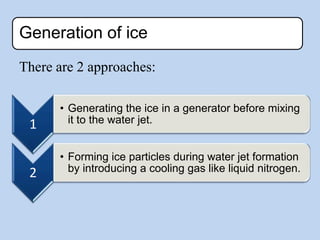 Ice jet machining | PPTX