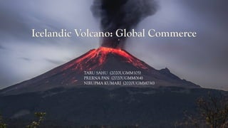 Case Study on Icelandic Volcano: Global Commerce | PPTX