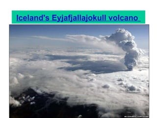 Iceland's eyjafjallajokull volcano | PPT | Geology | Science