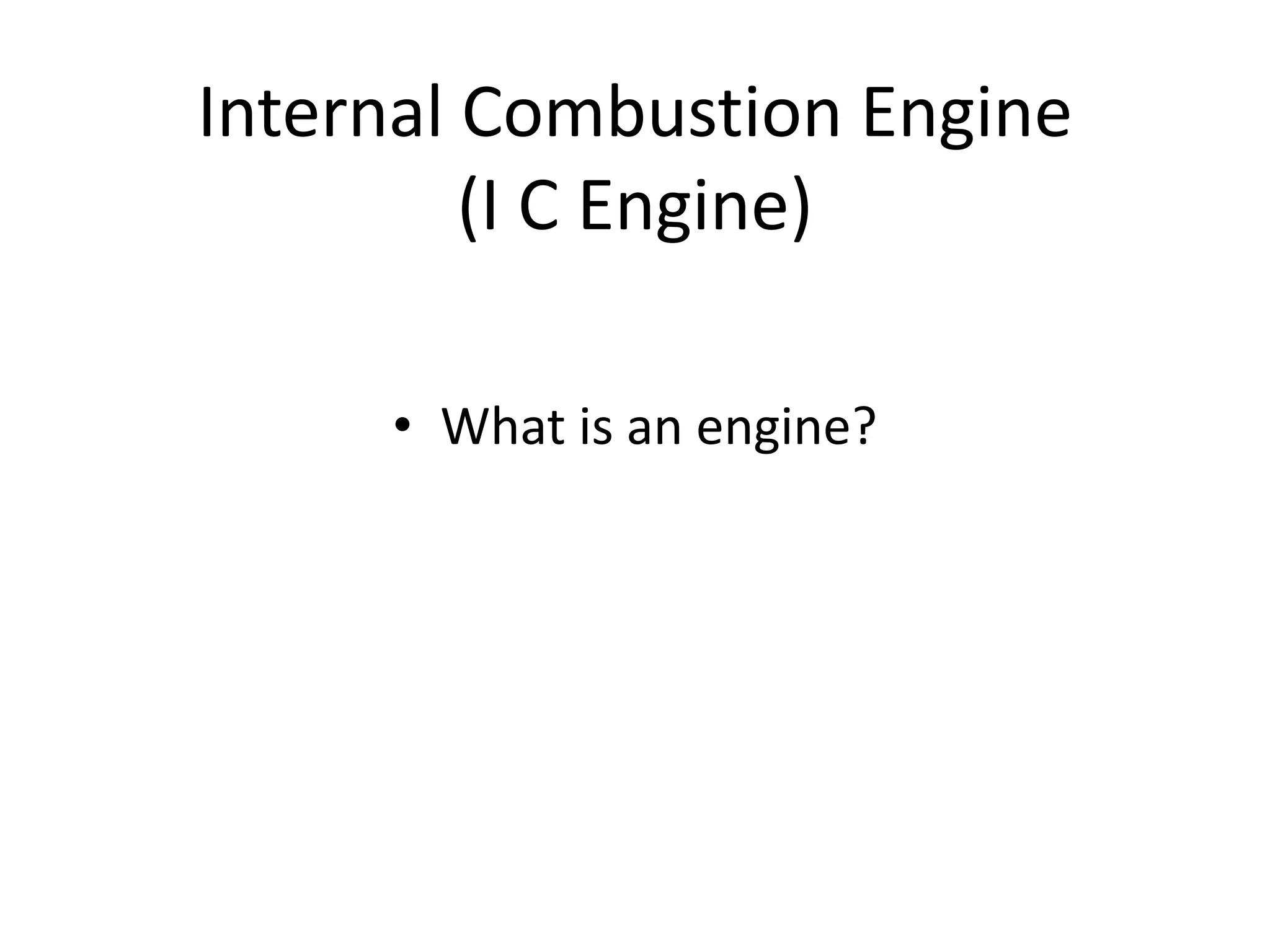 Internal combustion engine - introduction, types | PPT