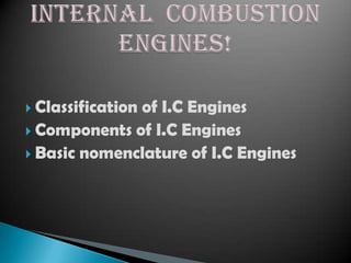 Ic engines types classification & nomenclature | PPTX
