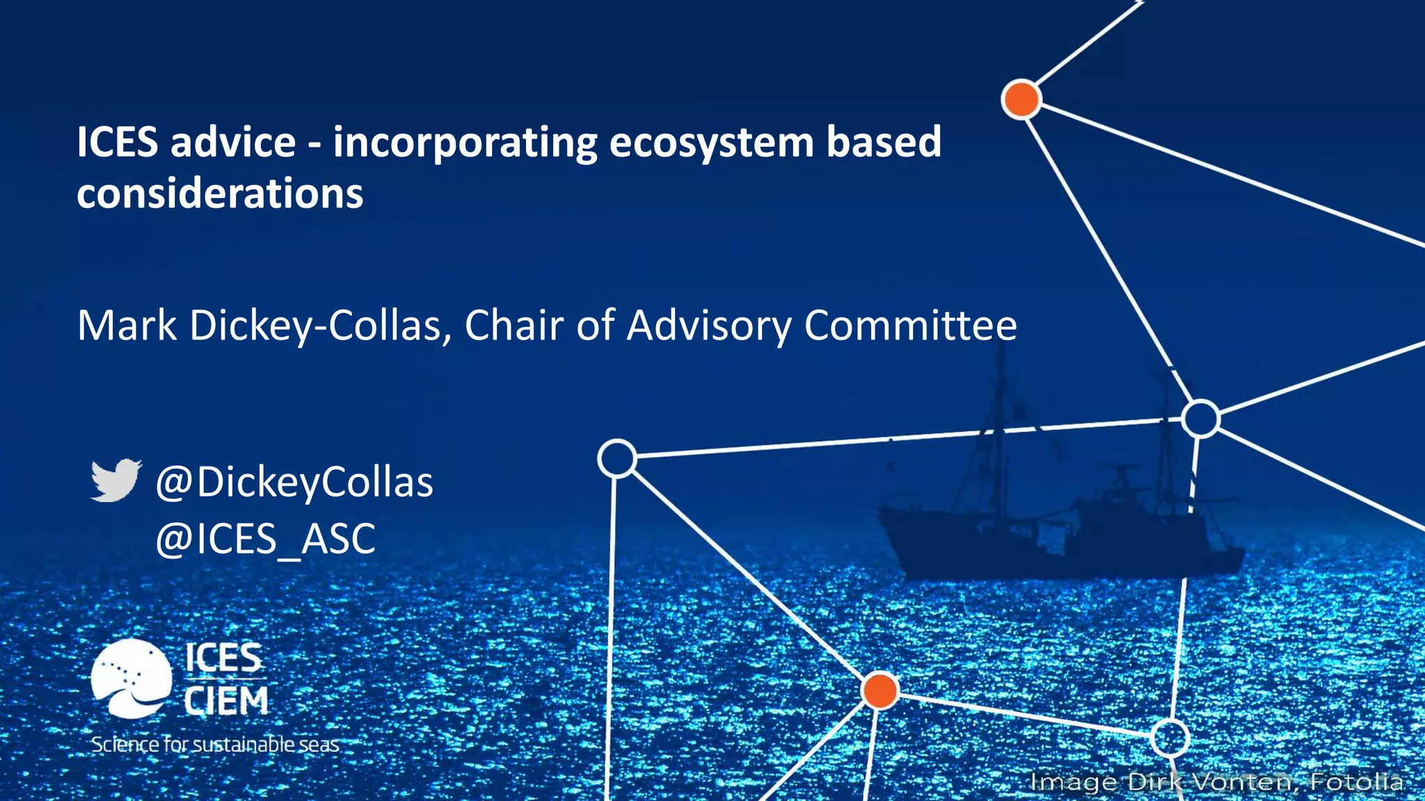 ICES advice - incorporating ecosystem based considerations | PPT