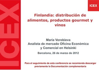 Distribución de alimentos, productos gourmet y vinos en Finlandia. ICEX | PPT
