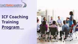 o Established as a global leader in coach training. | PPT