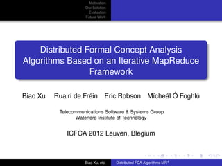 Distributed Formal Concept Analysis Algorithms Based on an Iterative MapReduce Framework | PPT