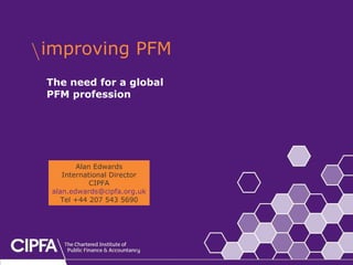 Improving PFM: The need for a Global PFM profession | PPT