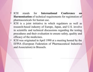 International Conference on Harmonisation guideline 6th sem B.pharm | PPTX