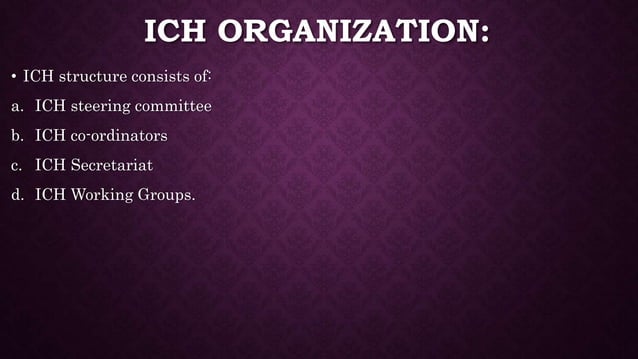 ICH: Introduction, objectives & guidelines: A brief insight. | PPTX