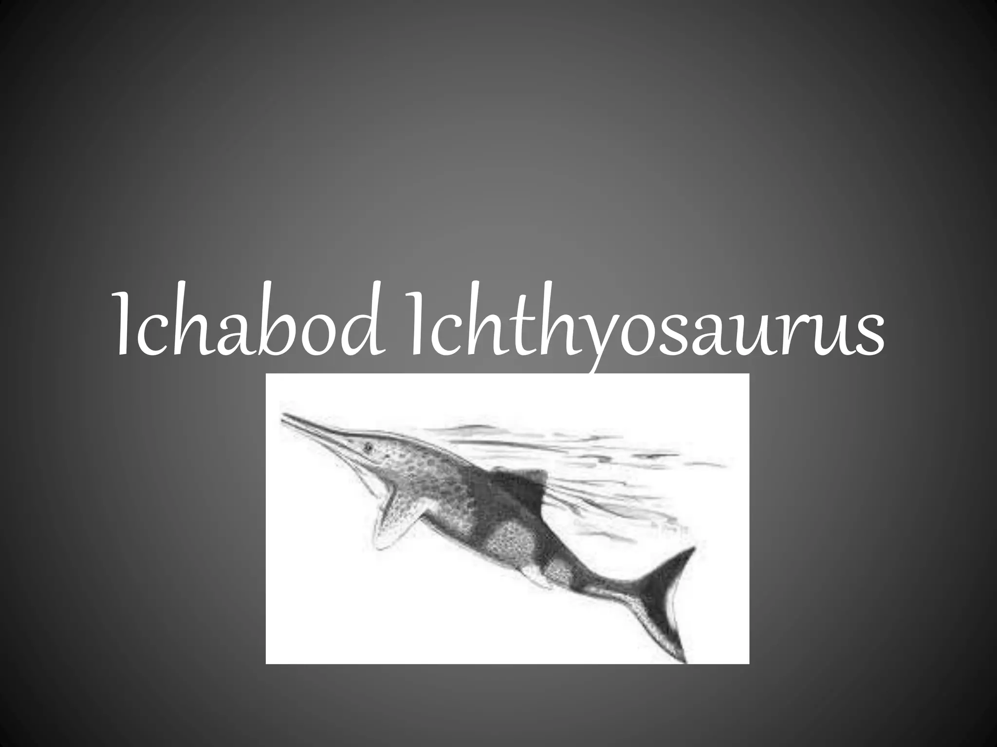 Ichabod ichthyosaurus | PPTX