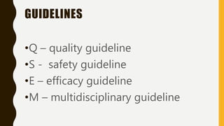 ICH -International Council for Harmonization overview ,and guidelines ...