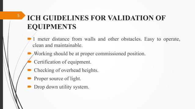 ICH AND WHO GUIDELINES FOR VALIDATION OF EQUIPMENTS.pptx ...