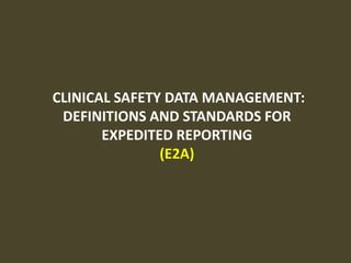 ICH E2A GUIDELINE | PPTX | Pharmaceutical Industry | Industries