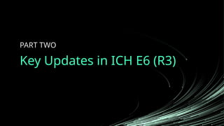 Brief Introduction to ICH E6 (R3) guidelines | PPTX