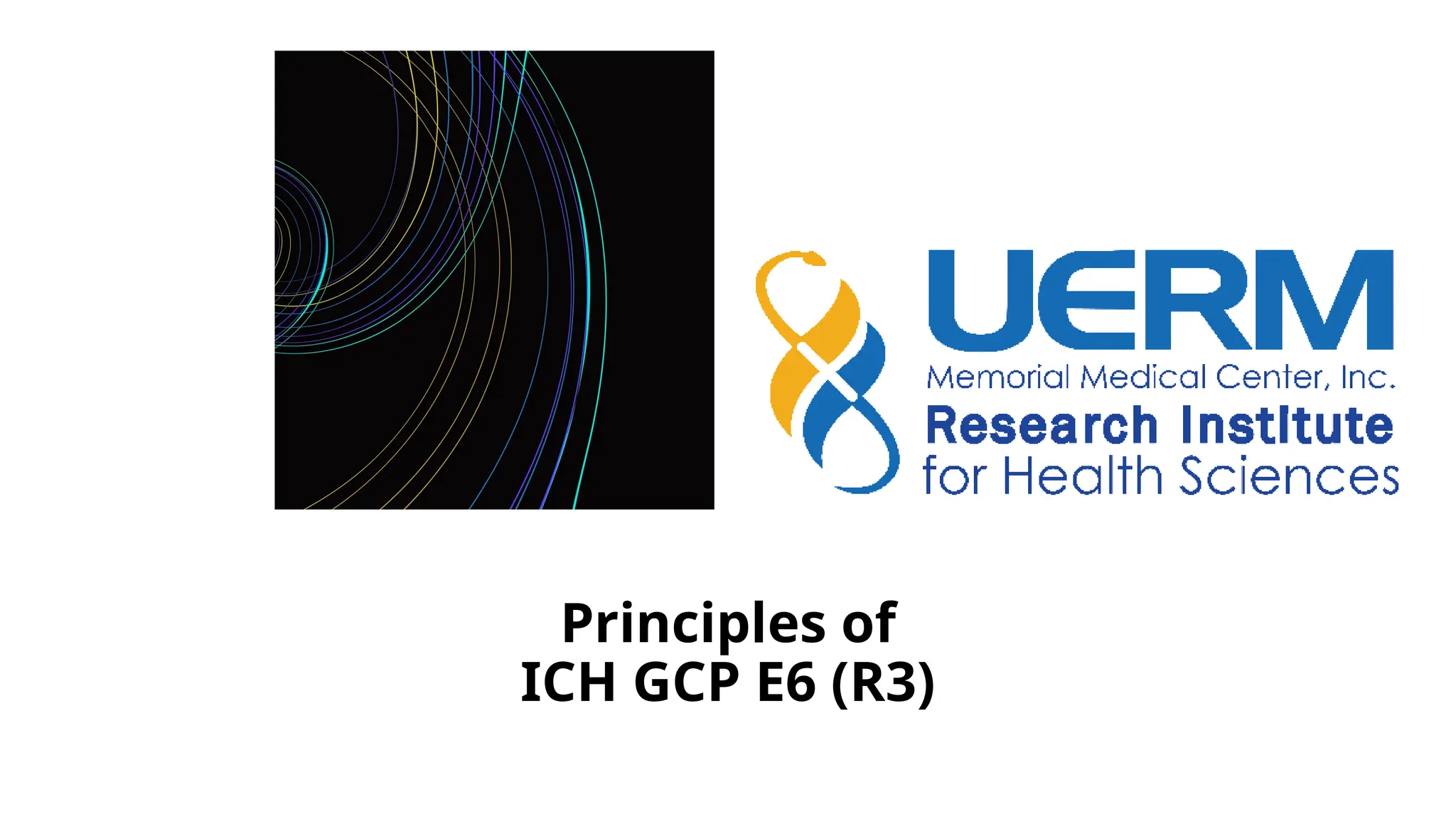 ICH E6R3 PRINCIPLES (GOOD CLINICAL PRACTICE).pptx