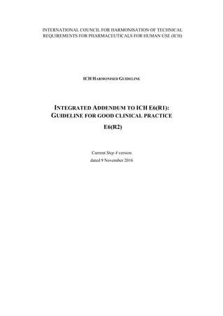 INTEGRATED ADDENDUM TO ICH E6(R1): GUIDELINE FOR GOOD CLINICAL PRACTICE ...