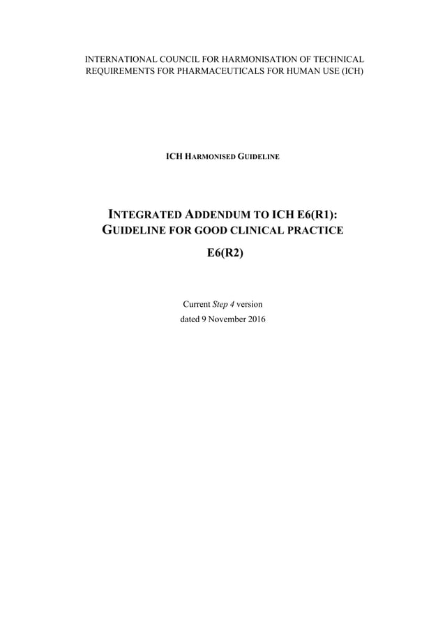 INTEGRATED ADDENDUM TO ICH E6(R1): GUIDELINE FOR GOOD CLINICAL PRACTICE ...