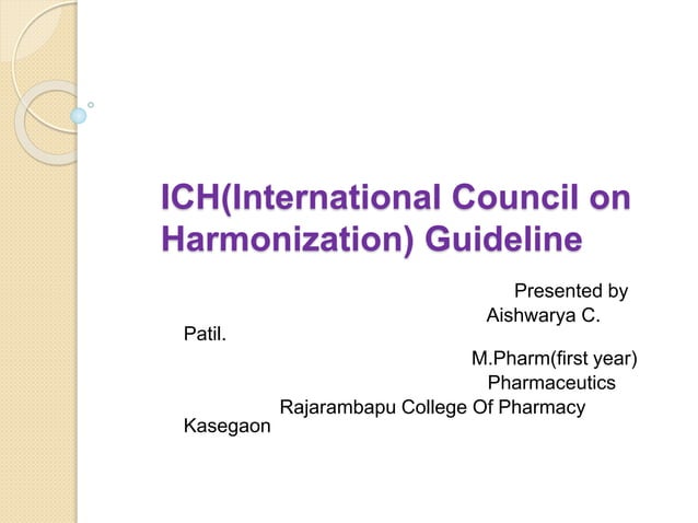 Ich guideline | PPTX | Pharmaceutical Industry | Industries